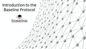 Intro to the Baseline Protocol: 4-hour Workshop | Envision Blockchain Solutions